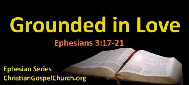 Ephesians: Grounded in Love – The Gospel Church